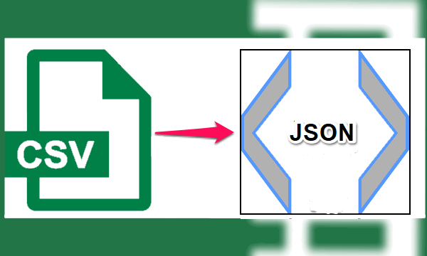 5 Best Free CSV To JSON Converter For Windows