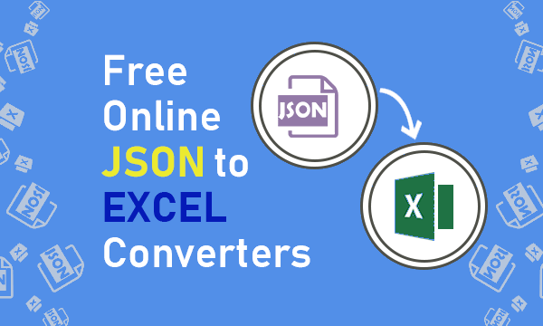 5 Online JSON to Excel Converter Free Websites