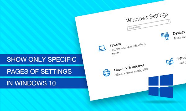 How To Show Only Specific Pages of Settings in Windows 10