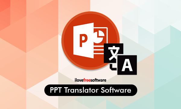 Translate PPT with These PPT Translator Software for Windows