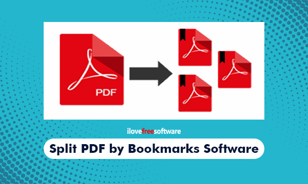 Split PDF by Bookmarks with These Free Software for Windows