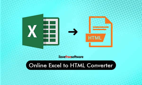 5 Online Excel to HTML Converter Websites Free