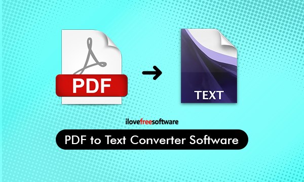 5 Best Free PDF to Text Converter Software for Windows