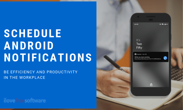 Schedule Android Notifications to Stay Focused with this Free App