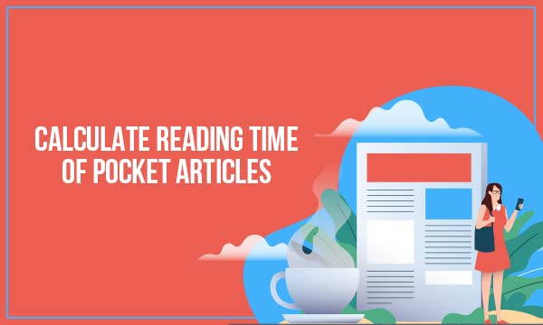 How to Calculate Estimated Reading Time of Pocket Articles?