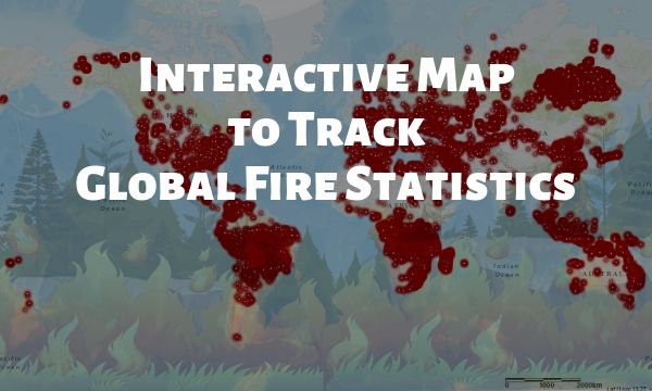 Free Interactive Wildfire Map to View Global Fire Statistics