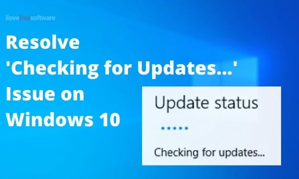 How to Fix Checking for Updates Issue on Windows 10?