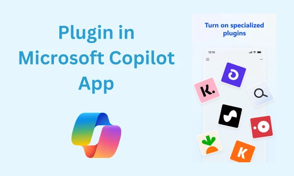 How to Use Plugins in Microsoft Copilot App?